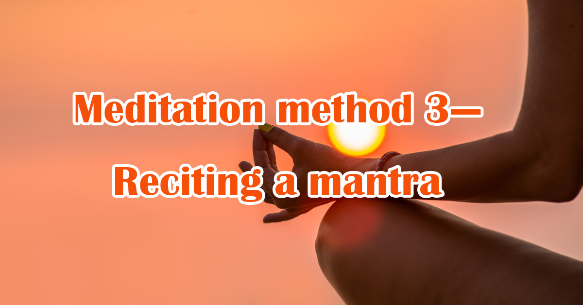 Meditation method 3—Reciting a mantra – Light and Wisdom – Meditation ...